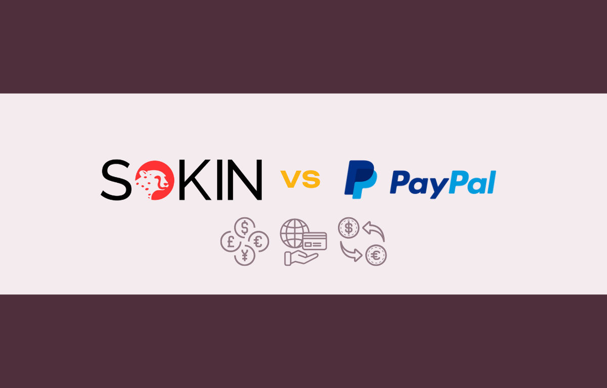 Sokin vs PayPal: Which is better for cross border payments?